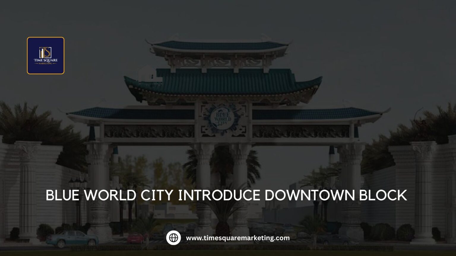 Blue World City Introduce Downtown Block