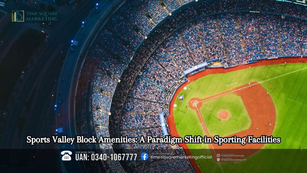 Sports Valley Block Amenities: A Paradigm Shift in Sporting Facilities