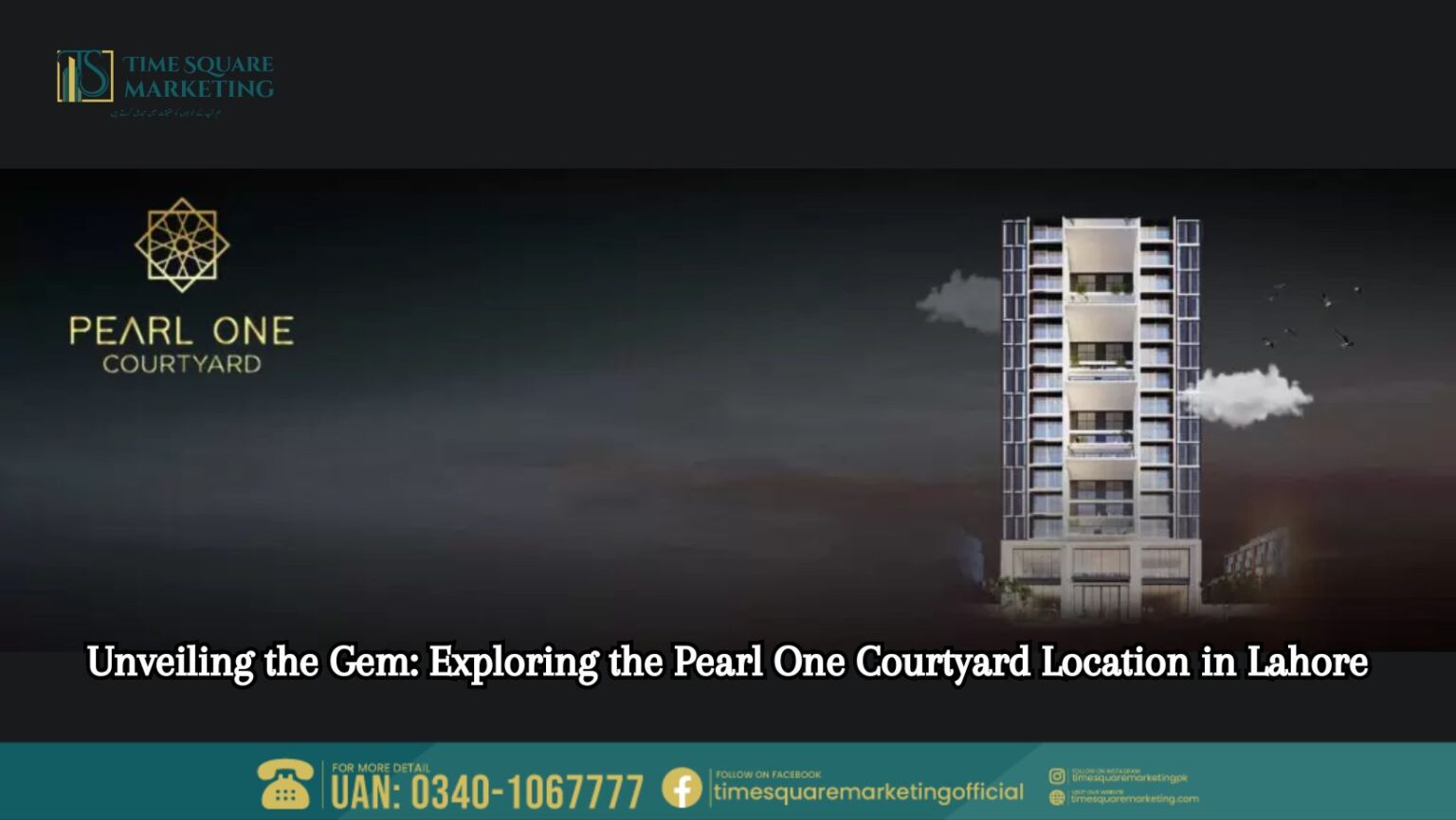 Unveiling the Gem: Exploring the Pearl One Courtyard Location in Lahore