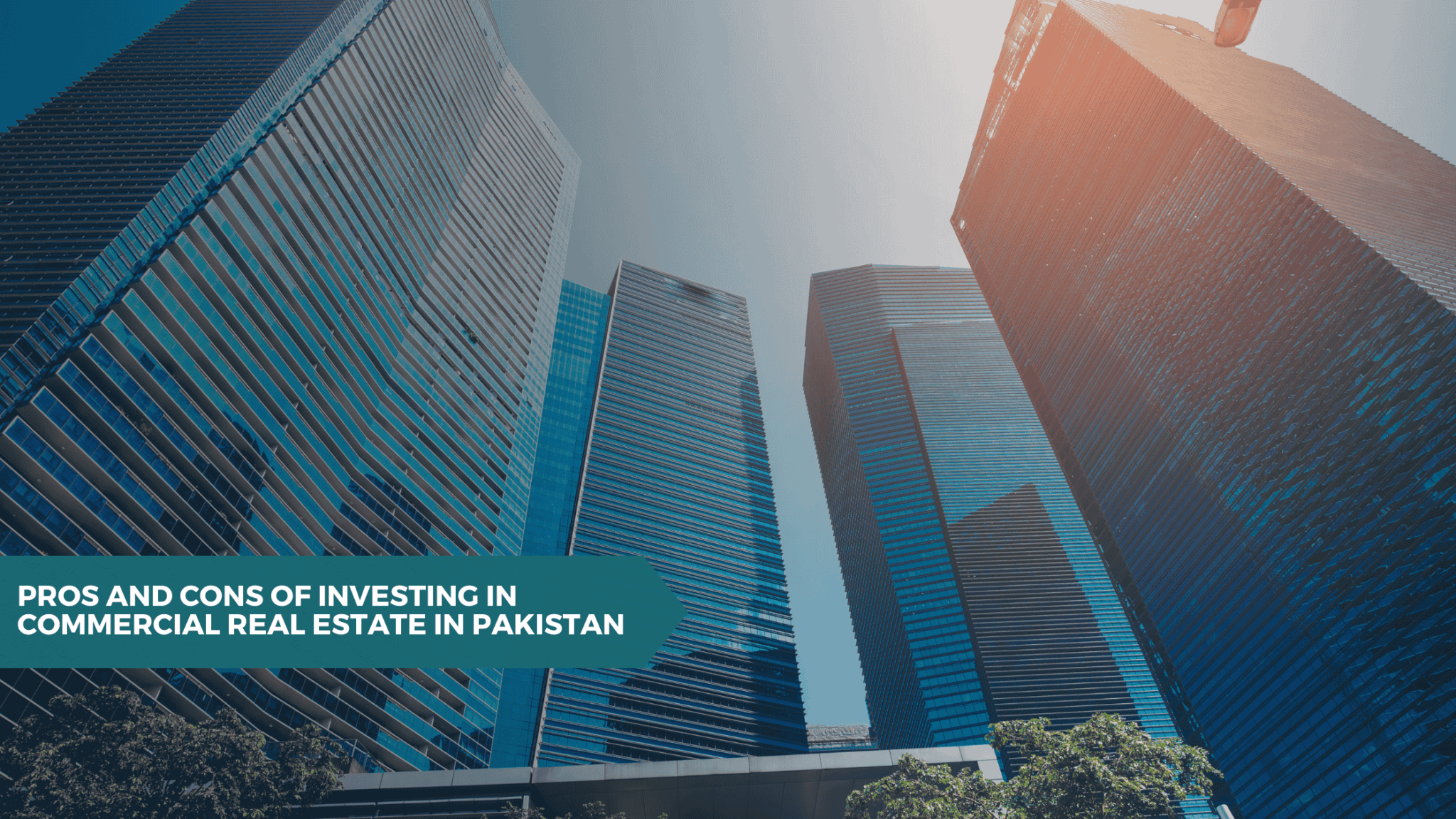 Pros and Cons of Investing in Commercial Real Estate in Pakistan