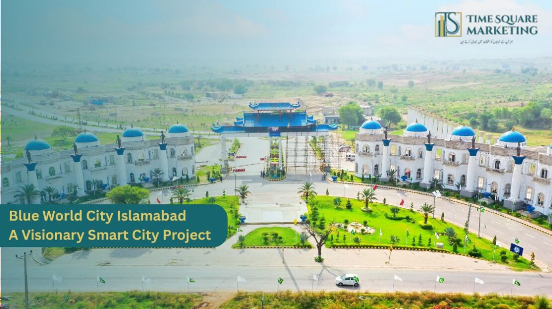 Blue World City Islamabad – A Visionary Smart City Project
